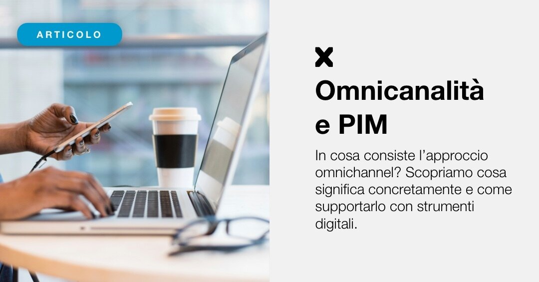 Omnicanalità - cos’è e come un PIM può sostenerla | Extera Digital agency
